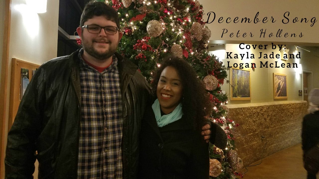 December Song x Peter Hollens (Cover by Kayla Jade and Logan McLean ...