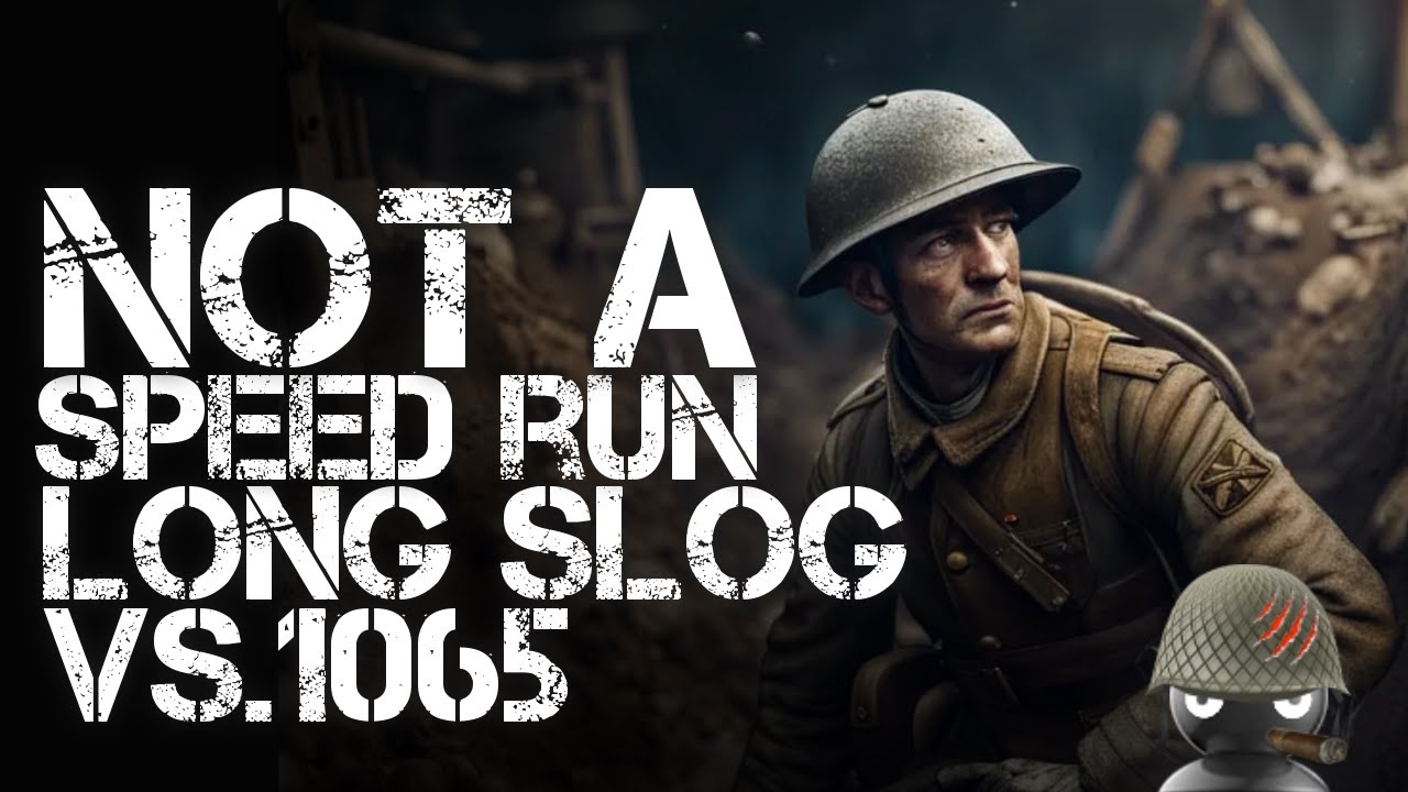 Not a Speed Run - Long Slog vs 1065 - YouTube