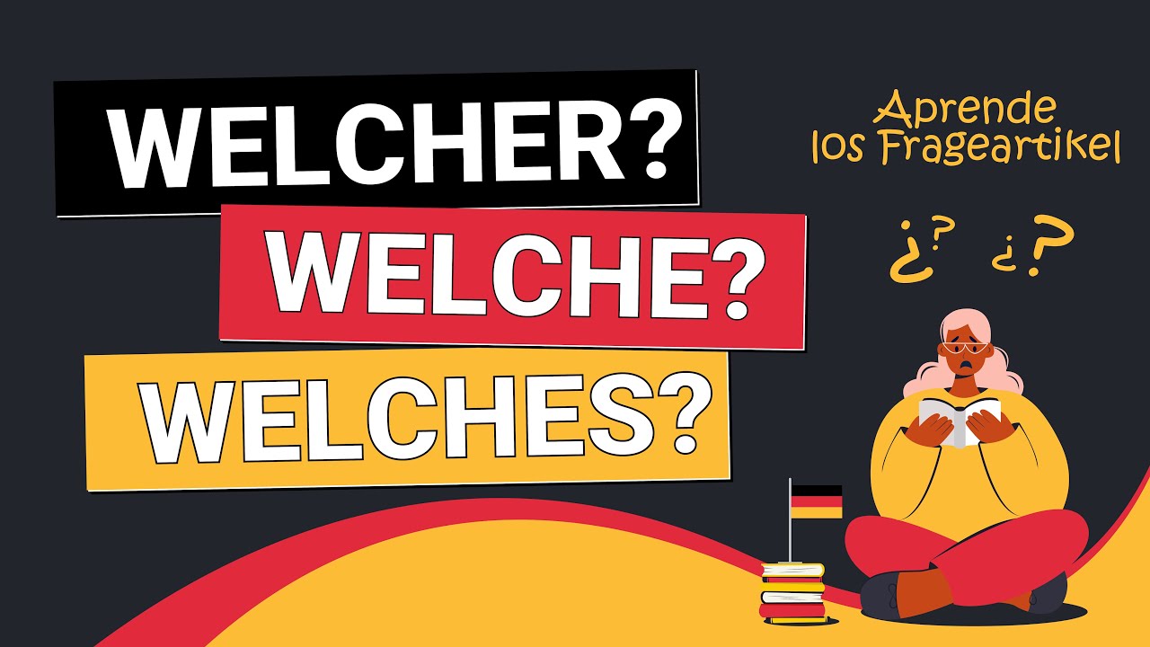 WELCHER? WELCHE? WELCHES? (Artículos Interrogativos alemanes) - YouTube