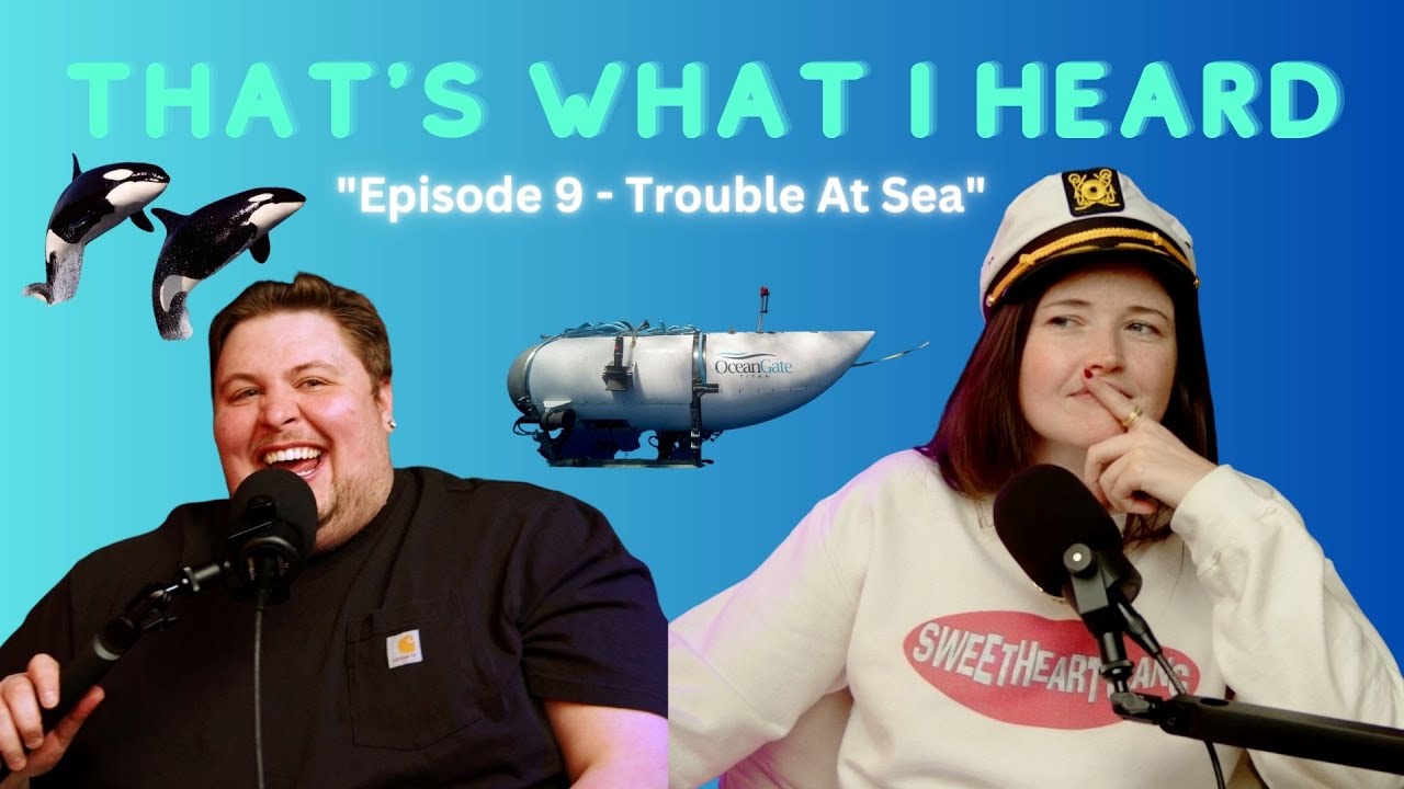 That's What I Heard #9 - Trouble At Sea - YouTube