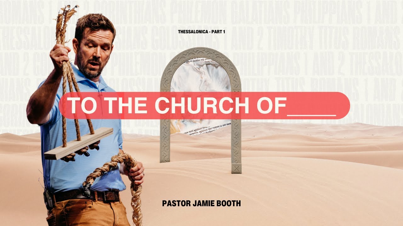 The Church of Thessalonica | To the Church of _____ | Part 1 | Pastor ...