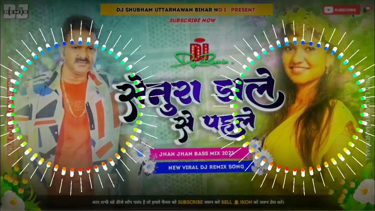 Dj Malai Music Malai Music Jhan Jhan Hard Bass Mix - Senura Dale Se Pahile Pawan Singh - Dj ...
