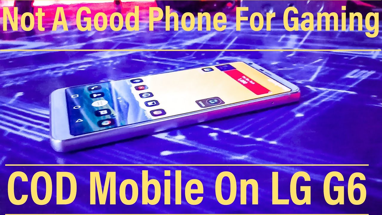 Call Of Mobile Test On LG G6 In 2020 | The Rax Tech - YouTube