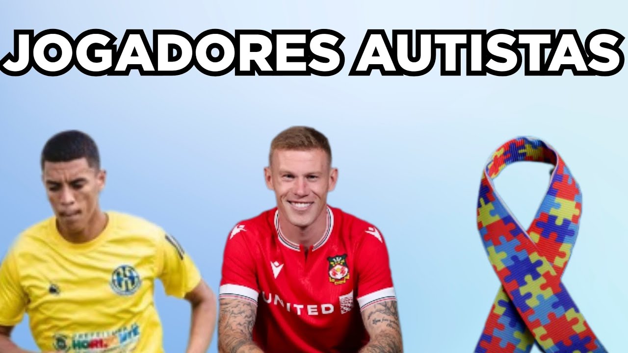 2 JOGADORES QUE SÃO AUTISTAS NO FUTEBOL - YouTube