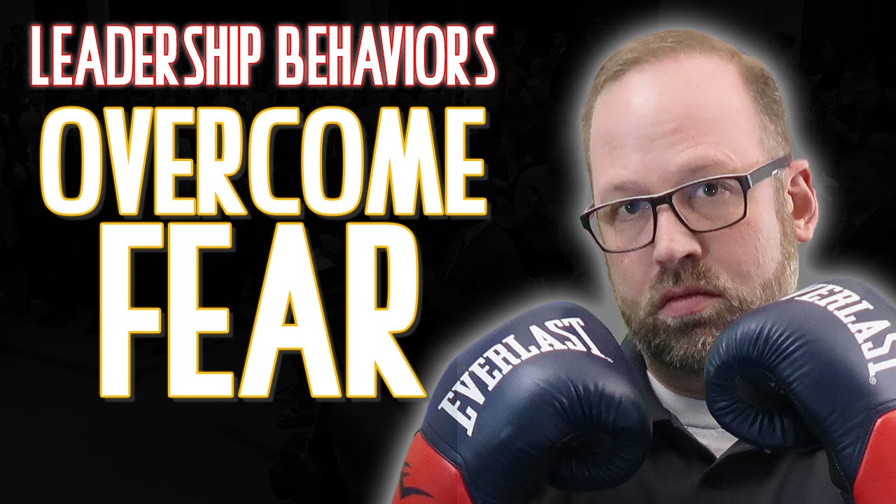 Leadership Behaviors: Overcome Fear | Beating fear and anxiety - YouTube