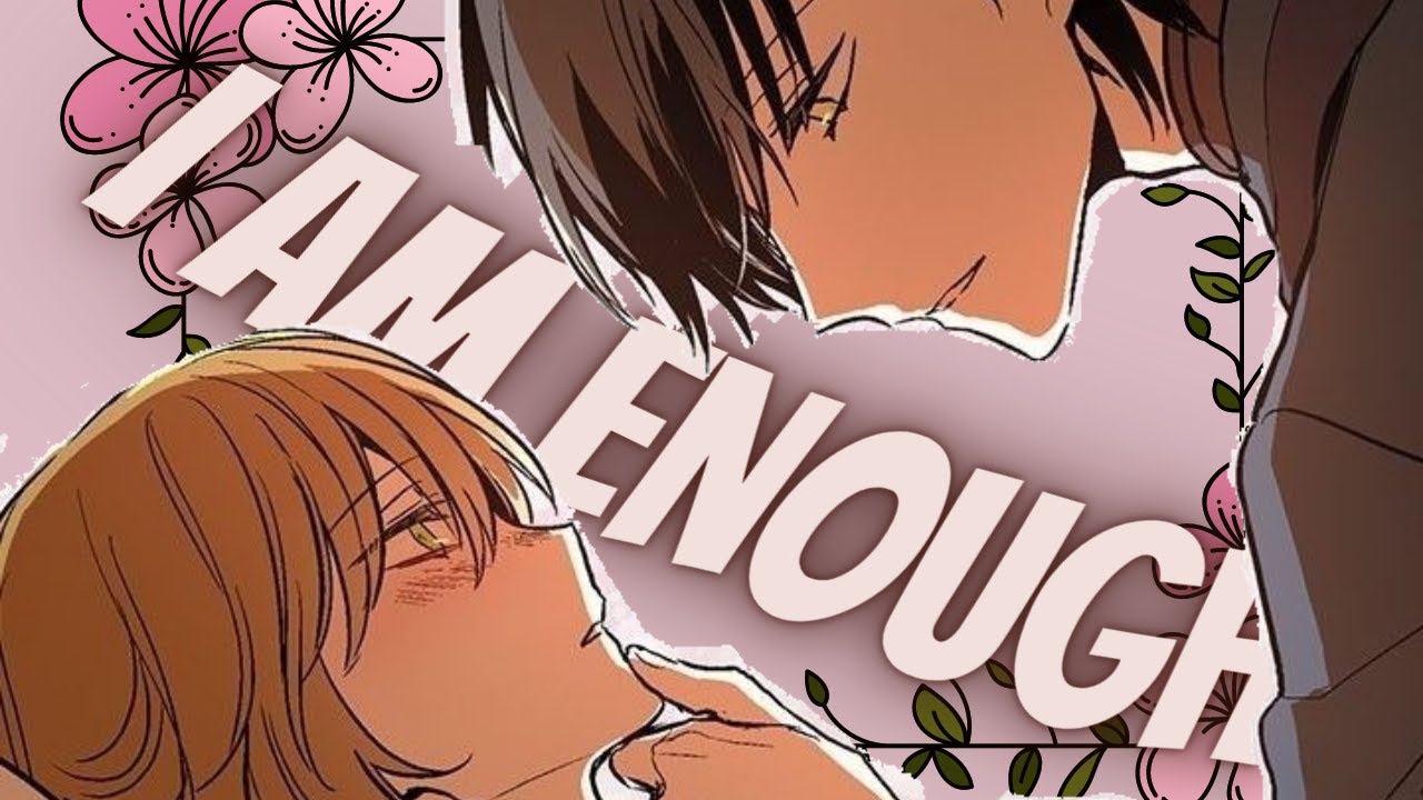 Raeliana ♡ Noah Kanojo Ga Koushaku Tei Ni Itta Riyuu Amv I Am Enough Youtube
