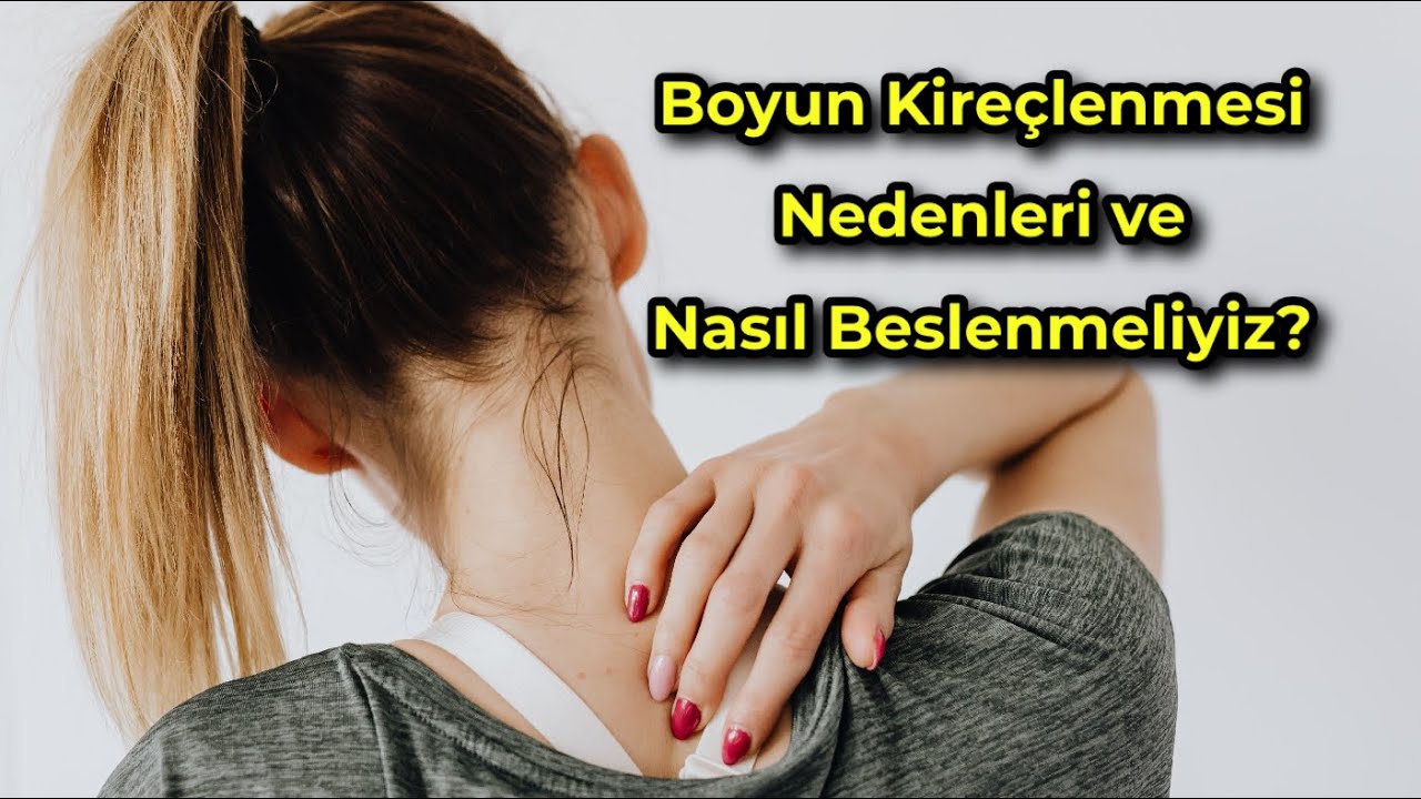Boyun Kireçlenmesi Nedenleri, Tedavisi ve Ne Yemeliyiz? - YouTube