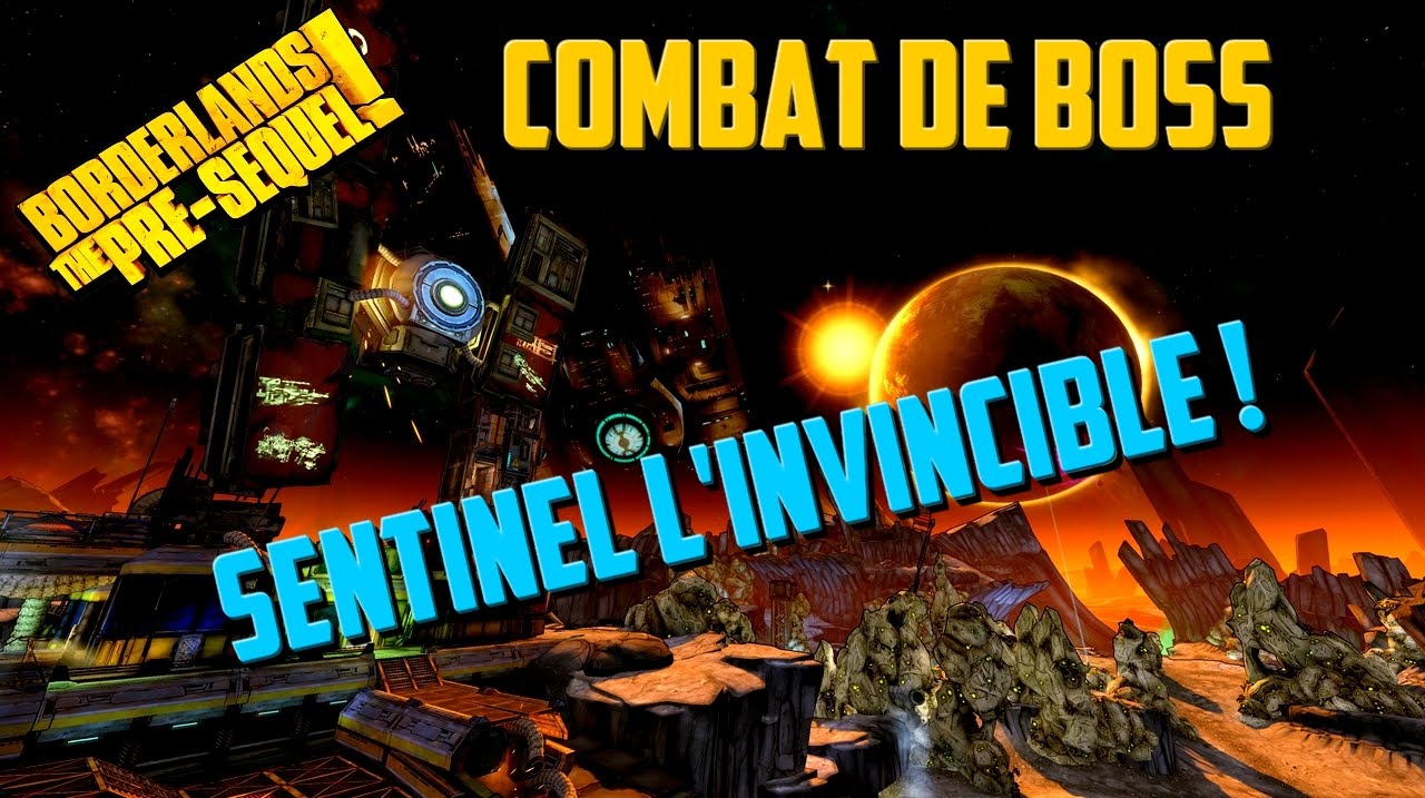 (Combat de Boss) Borderlands The Pre-Sequel : Sentinel L'Invincible ...