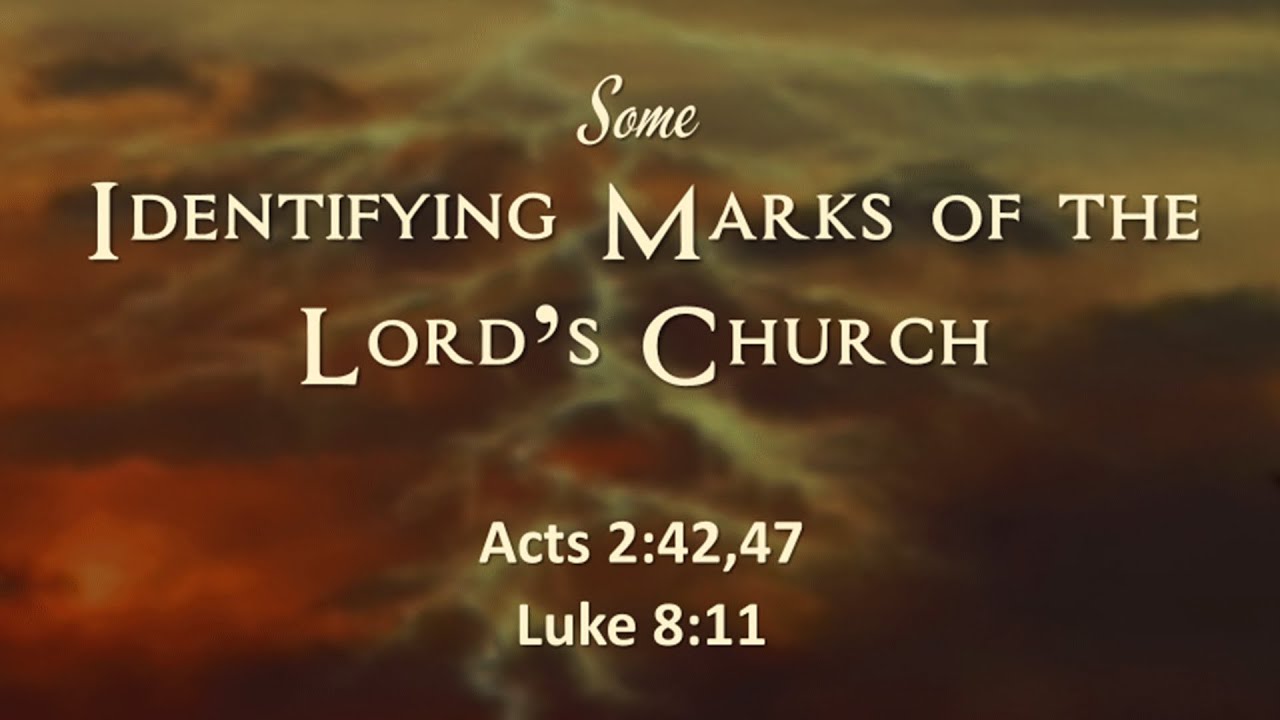 Some Identifying Marks of the Lord's Church - YouTube
