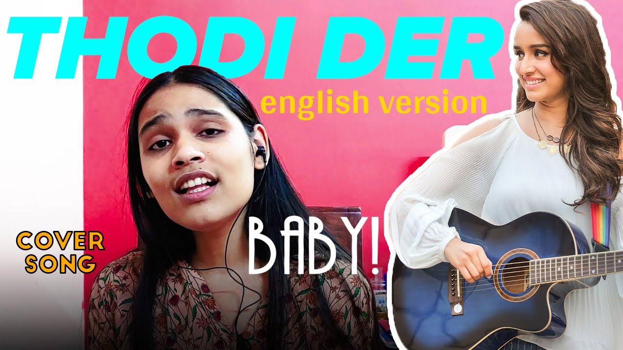 Thodi Der | English version | Half Girlfriend | Female Cover Version ...