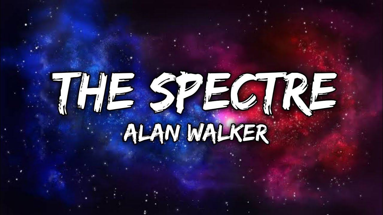 Alan Walker | The Spectre | (Lyrics) Song - YouTube