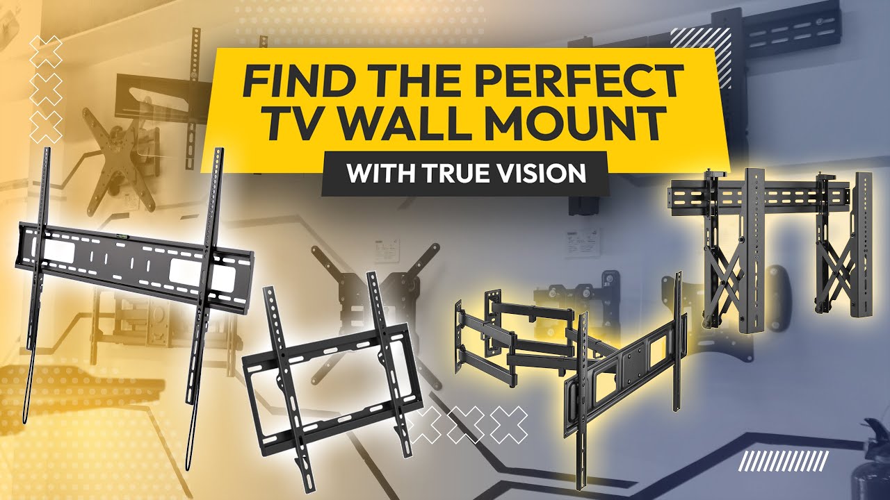 Find the Perfect TV Wall Mount with True Vision - YouTube