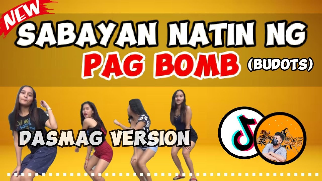 SABAYAN NATIN NG PAG BOMB | DASMAG VERSION (BUDOTS REMIX) - YouTube