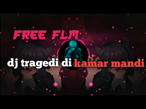 free Flm Dj tragedi kamar mandi || dj tiktok tragedi kamar mandi - YouTube