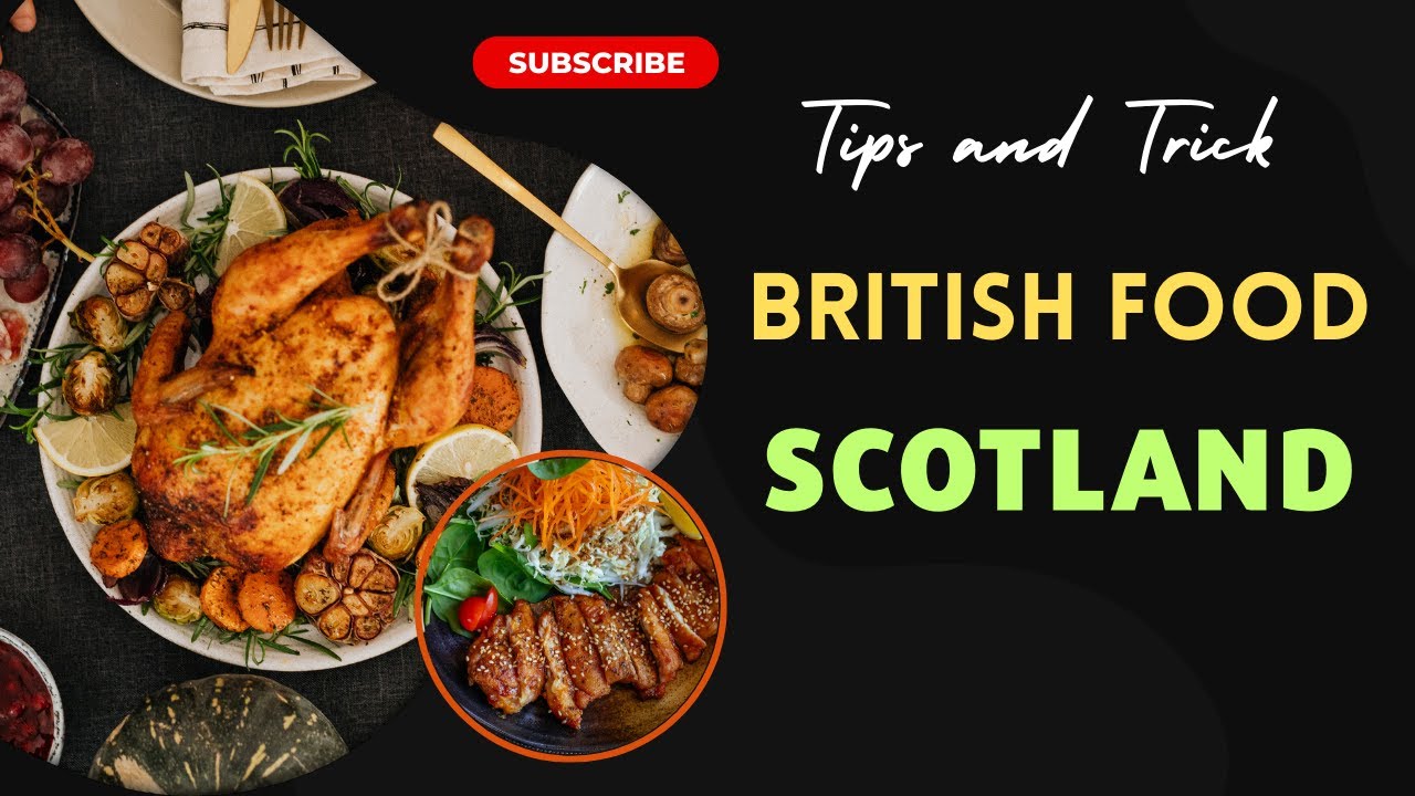 Scotland Flavors Exploring the Diversity of British Food | Scotland ...