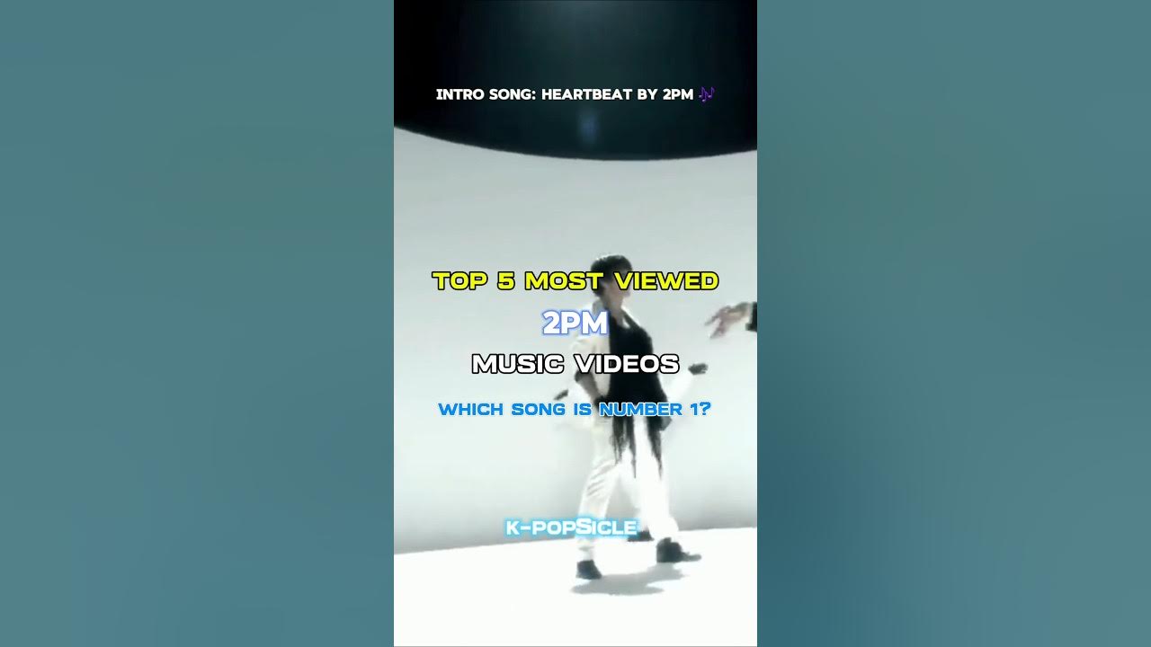 Top 5 Most Viewed 2PM MV #kpop #trending #shorts #2pm #viralshorts #taecyeon - YouTube