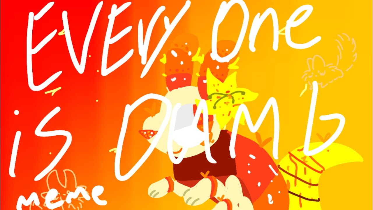 Everyone is dumb Animation meme * Wobbledogs * - YouTube