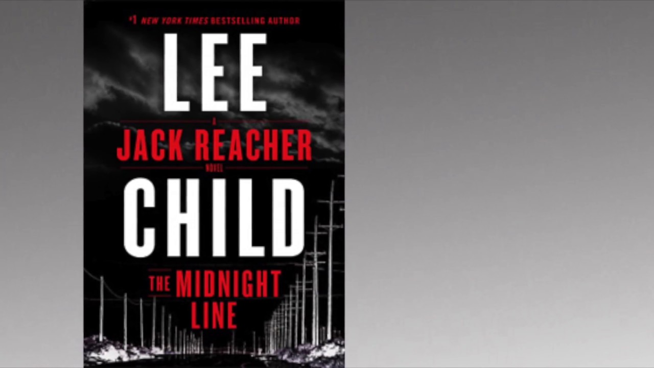The Midnight Line A Jack Reacher Novel By Lee Child - Review - YouTube