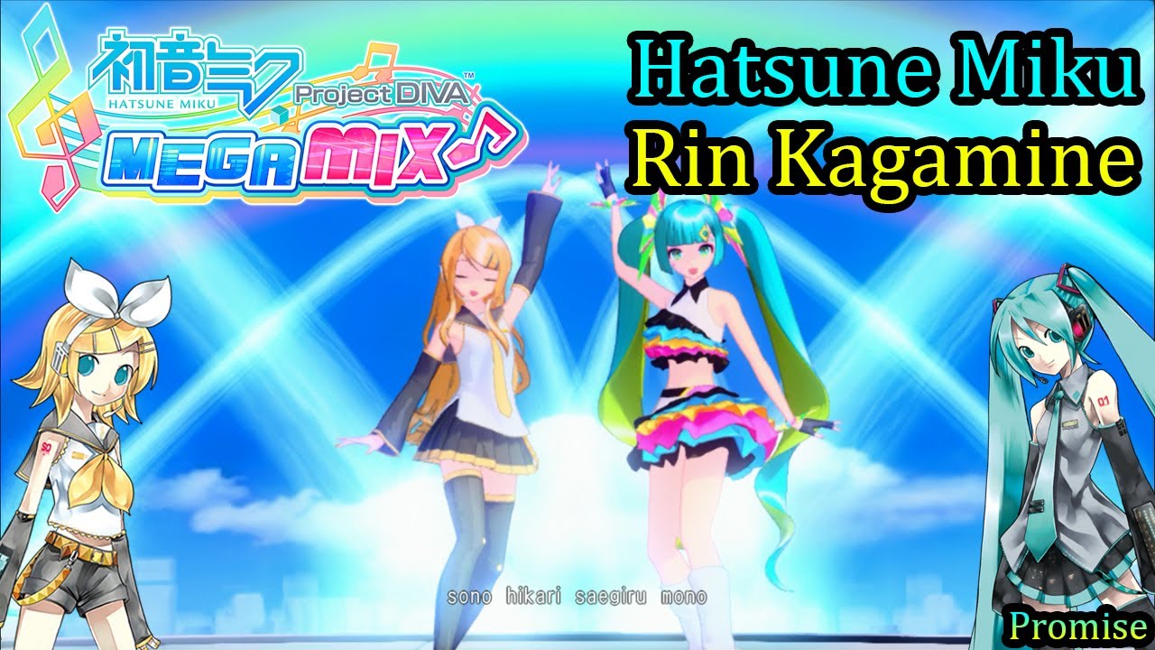 Project Diva Mega Mix- Hatsune Miku & Rin Kagamine- Promise (HD) - YouTube