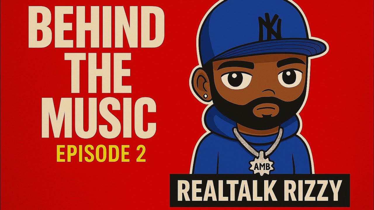 RealTalk Rizzy Behind The Music Ep.2 - YouTube