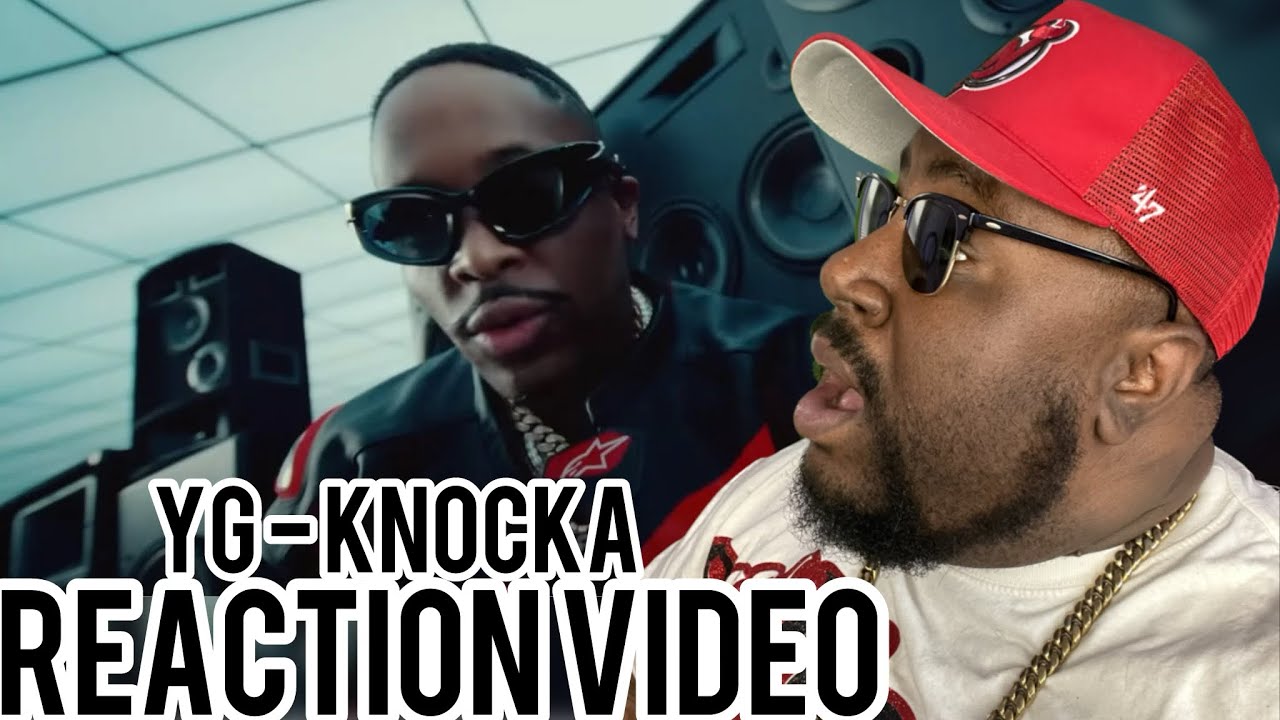 YG - KNOCKA (Official Music Video) REACTION - YouTube