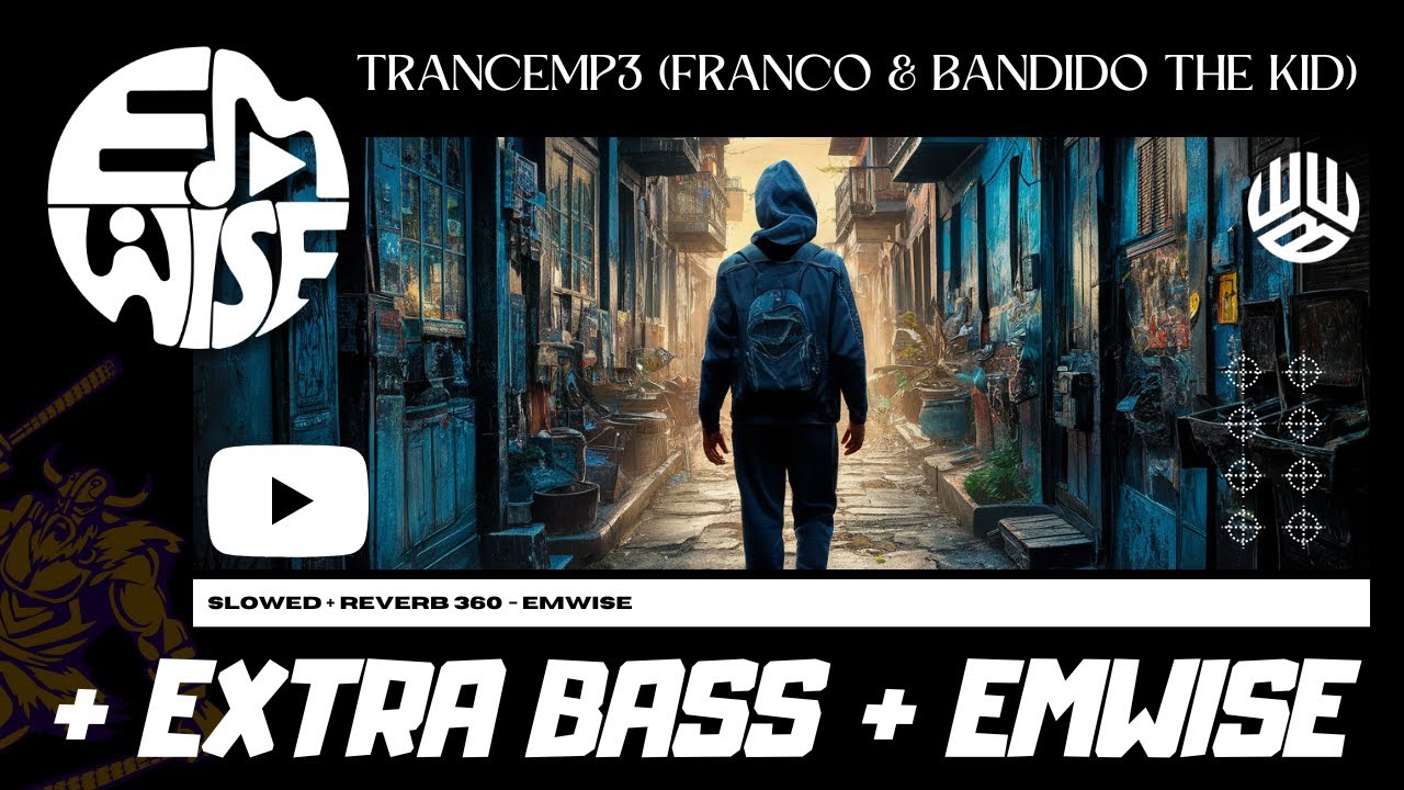 TranceMP3 - FRANCO & BANDIDO THE KID - (Slowed + Reverb) EXTRA BASS ...