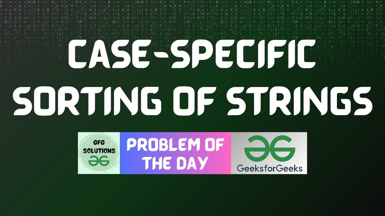 #641 GFG POTD | Case-specific Sorting of Strings | GFG Solutions | 19-06-2025 - YouTube