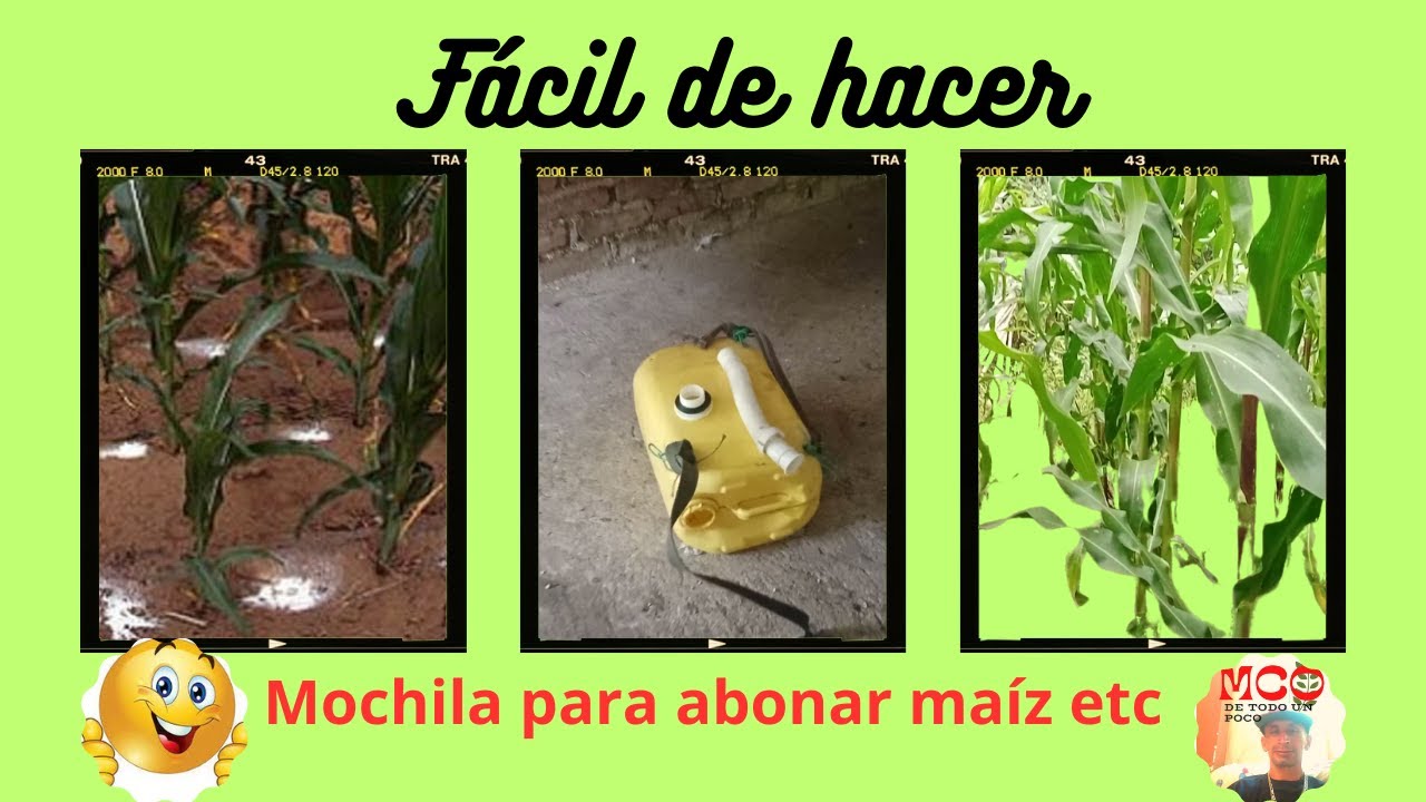 UNA MOCHILA ARTESANAL Y FÁCIL PARA ABONAR MAÍZ ETC.(AN ARTISANAL AND ...