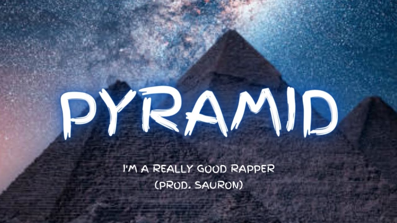 I'm a really good rapper - Pyramid (prod. SAURON) - YouTube
