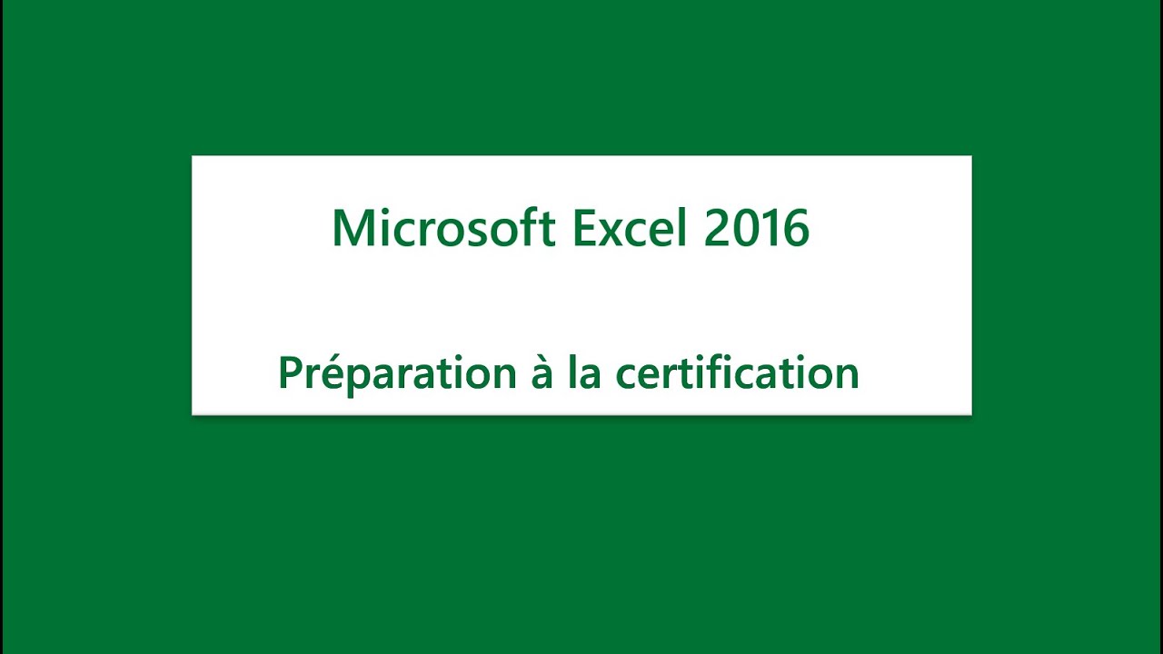 Préparation à la certification MOS-Microsoft Excel 2016 - YouTube