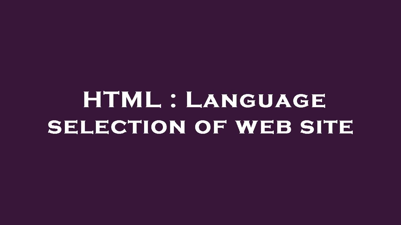 HTML : Language selection of web site - YouTube