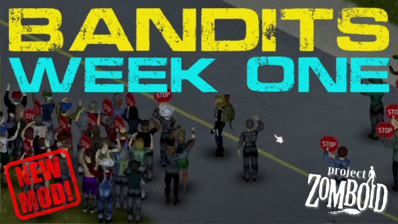 Project Zomboid - Bandits: WEEK ONE MOD Preview - Can I Survive 7 Days ...