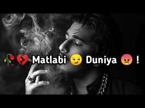 Matlab Duniya 🔥 | Matlabi 😏 Log | 💔 💯 Heart Touching Shayari | Bewafa ...