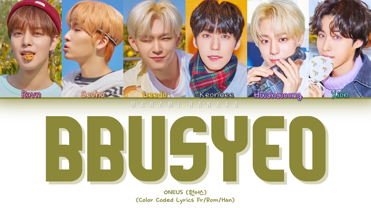 {VOSTFR} ONEUS (원어스) - 'BBUSYEO (뿌셔)' (Color Coded Lyrics Français/Rom ...