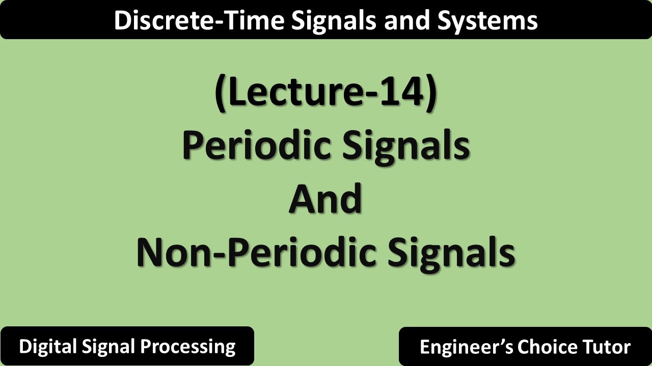 Periodic and Aperiodic Signals | Lecture-14 - YouTube