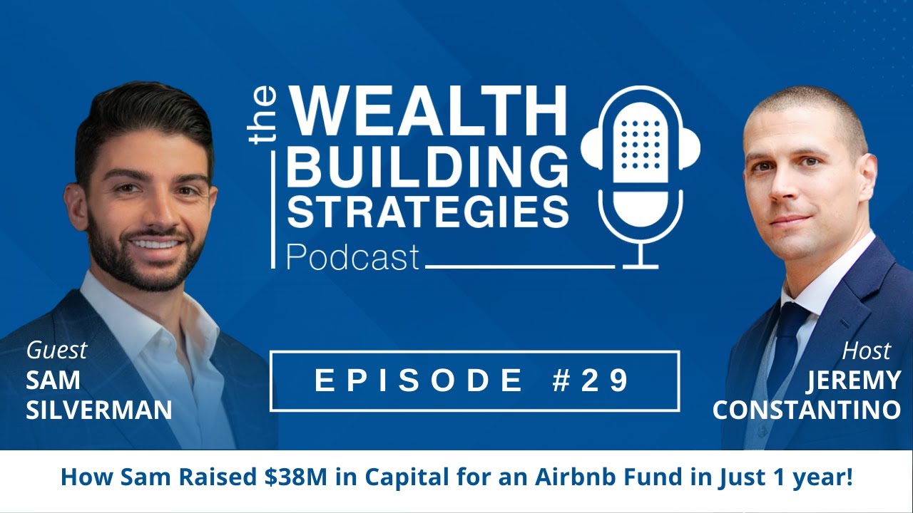 EP29 | How Sam Silverman Raised $38M in Capital for an Airbnb Fund in ...