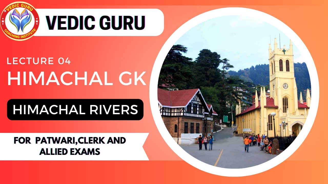Himachal GK Lecture-4 || Major rivers of Himachal Pradesh || Vedic Guru Institute - YouTube