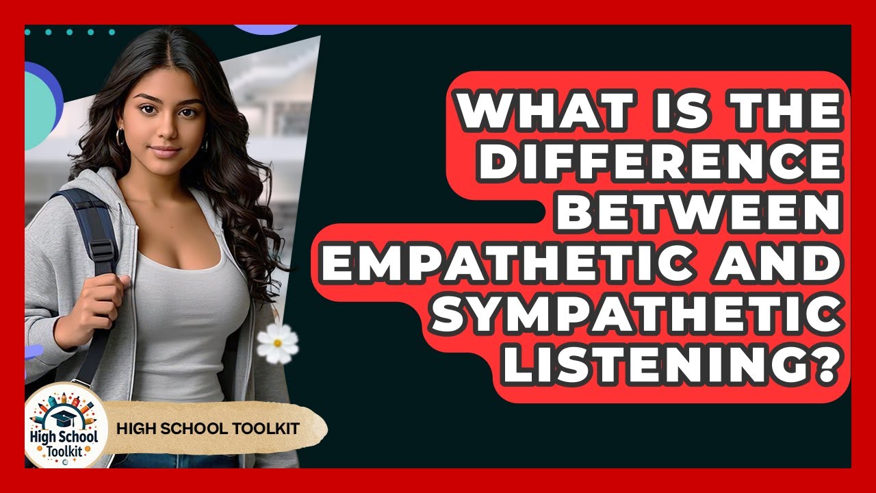 What Is The Difference Between Empathetic And Sympathetic Listening ...