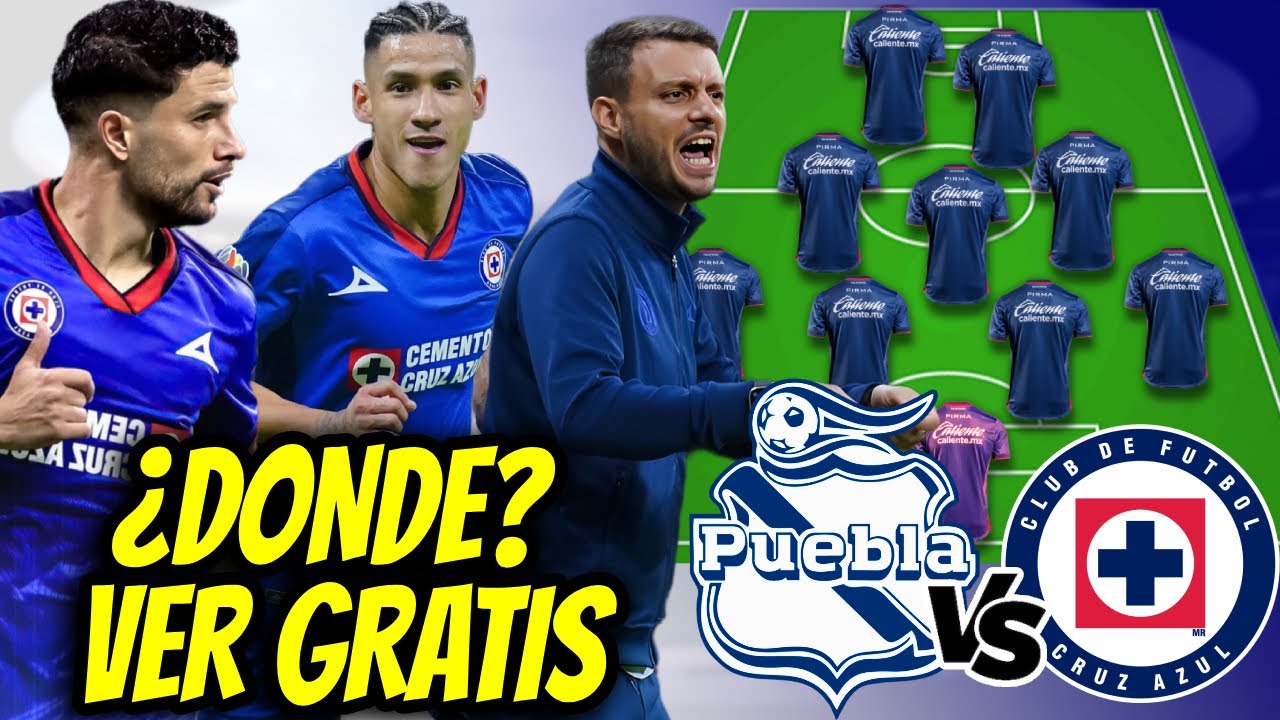 CRUZ AZUL vs PUEBLA | ALIENACION, HORA, FECHA y CANALES GRÁTIS DEL ...