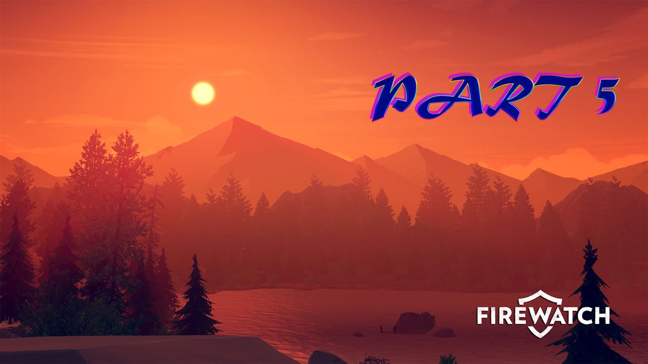 FIREWATCH GAMEPLAY | PART 5 | SADDEST THING I EVER WATCHED | POOR BOY ...