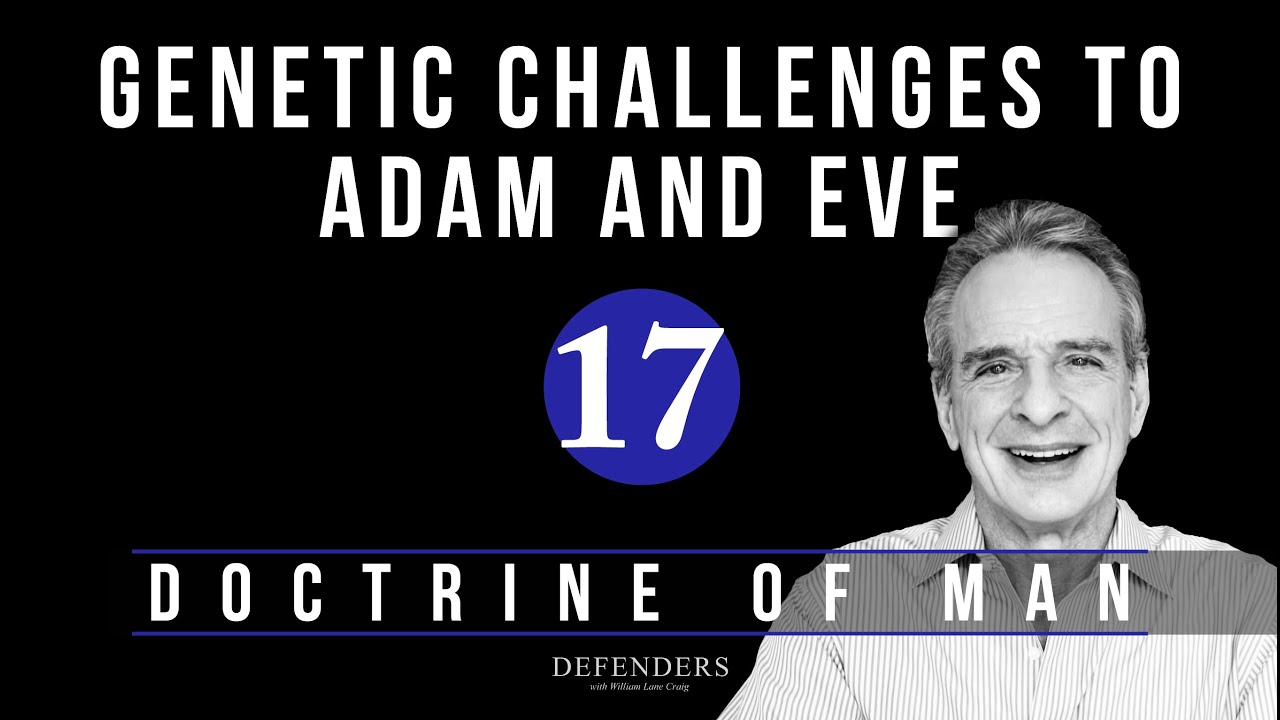 Doctrine of Man - Part 17: Genetic Challenges to Adam & Eve - YouTube