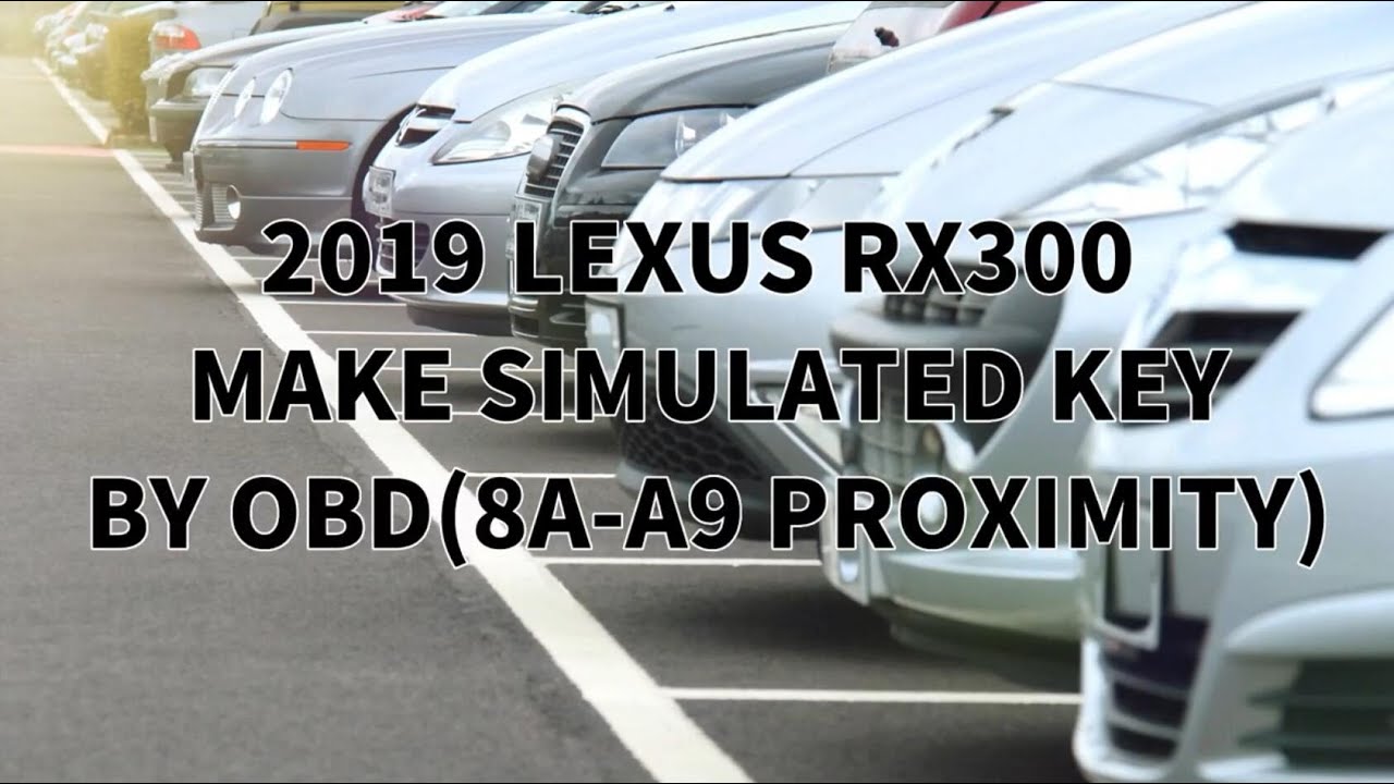 OBDSTAR X300 DP Plus Make Key Simulator for 2019 LEXUS RX300 8A A9 ...