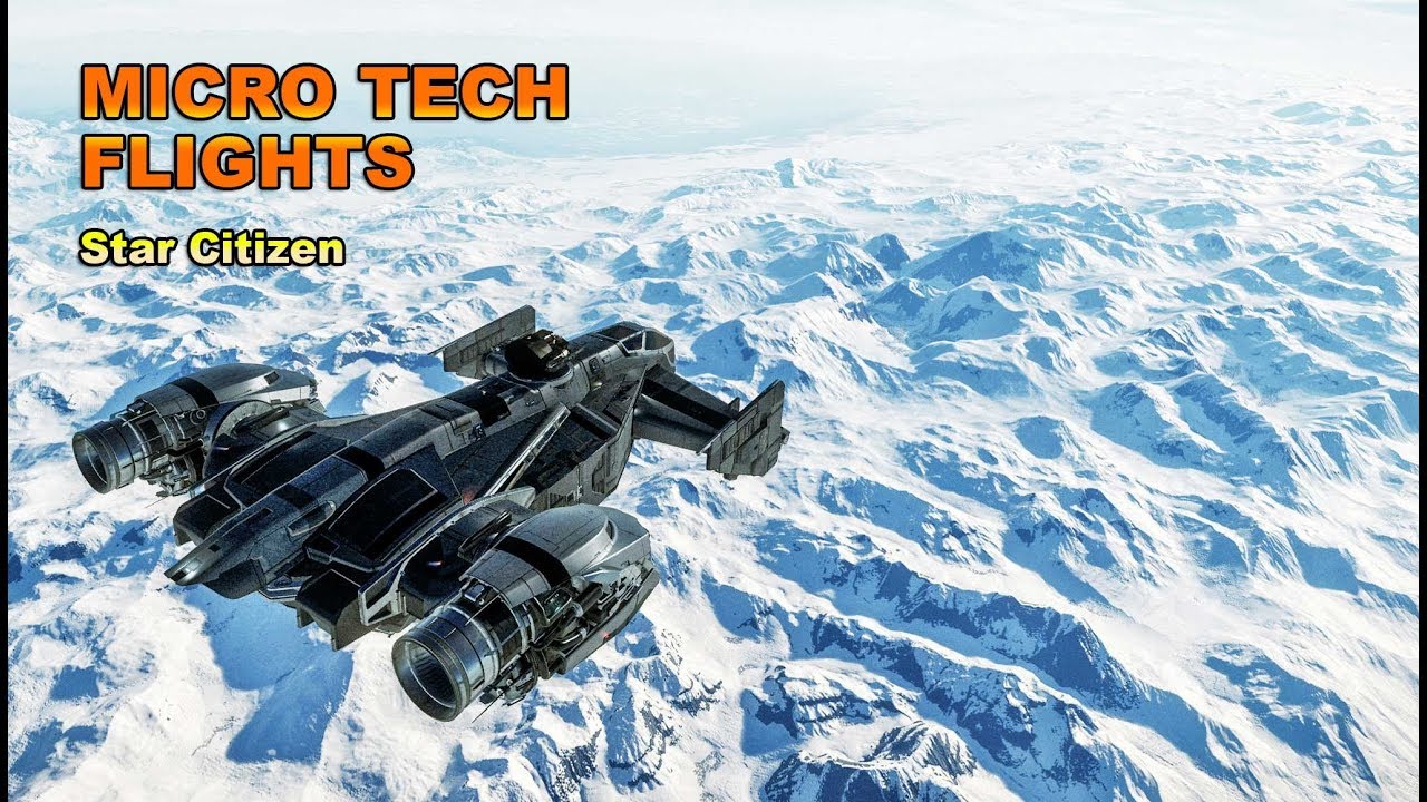 STAR CITIZEN Micro Tech Flights +18 - YouTube