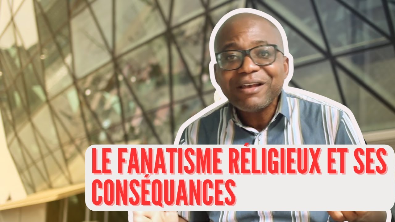 Le danger du fanatisme religieux - YouTube