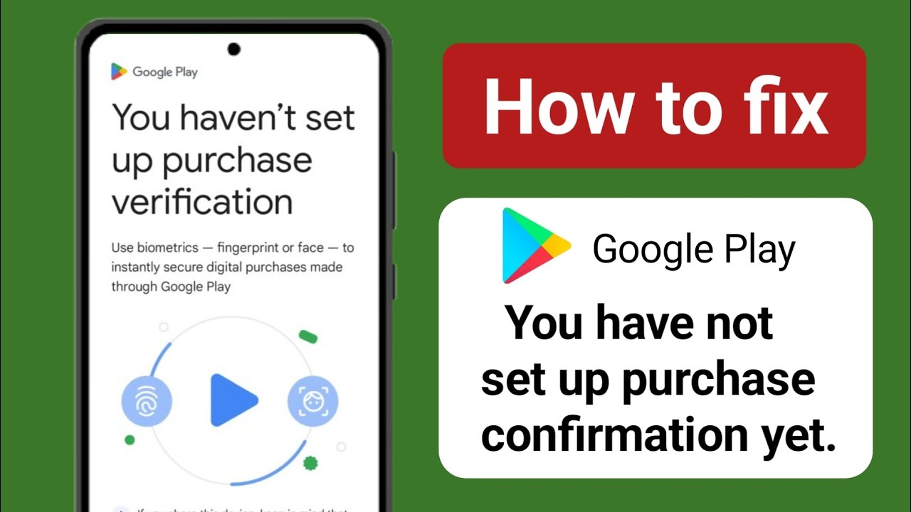 How to fix You haven't set up the Play Store purchase verification ...