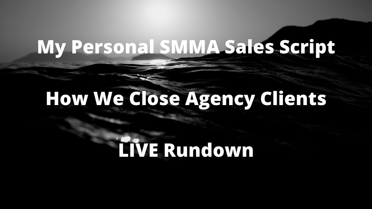 SMMA Sales Script | How We Close Agency Clients + Live Rundown - YouTube