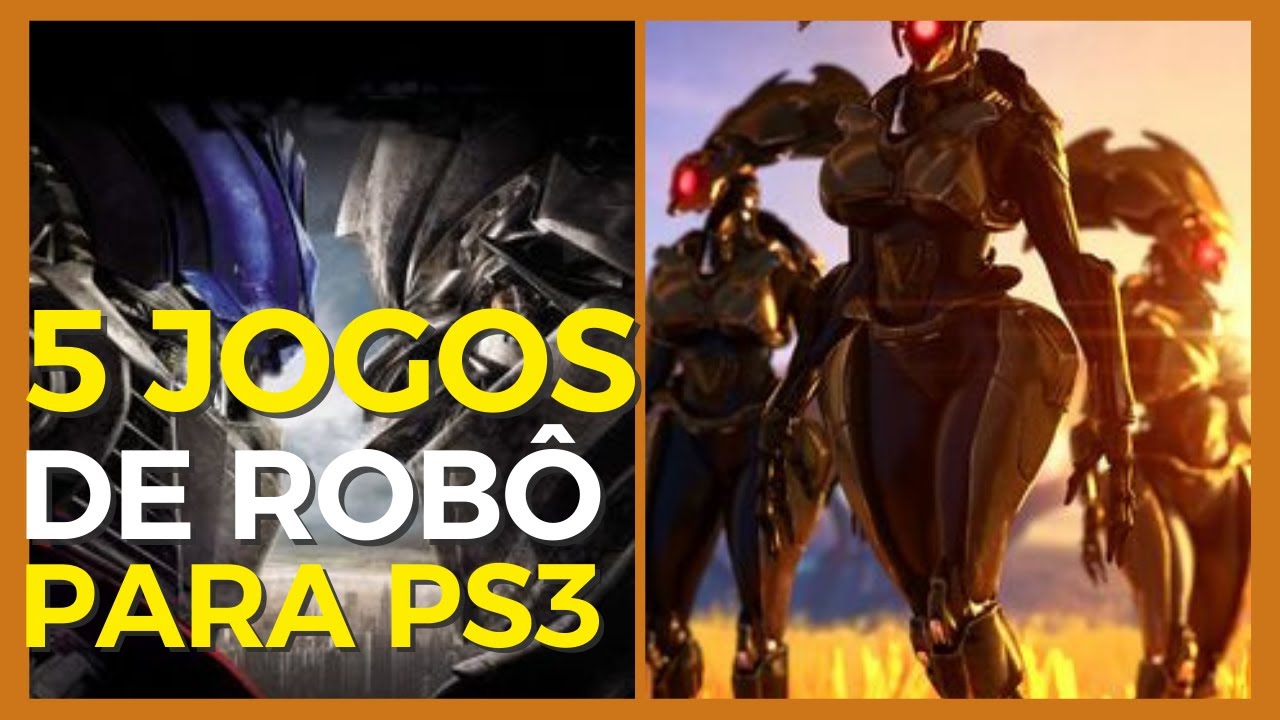 5 JOGOS DE ROBÔ DO PS3 QUE TODO MUNDO DEVIA CONHECER! - YouTube