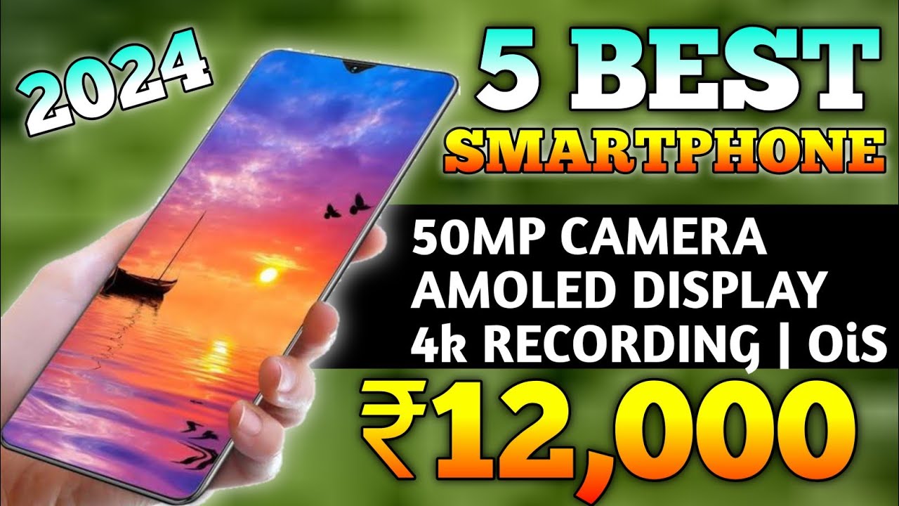 4k Video Recording | Top 5 Best Smartphone Under 12000 In India | Best ...