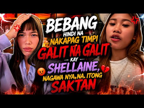 GALIT NA GALIT SI BEBANG KAY SHELLAINE!😠KAWAWA SI SHELLAINE!😭🥺