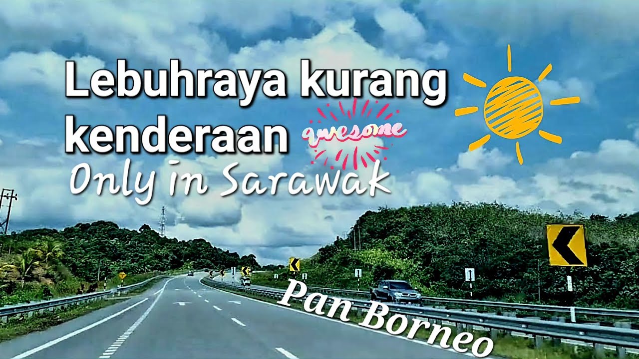 Highway drifter on Pan Borneo Sarawak simpang Betong to Roban🚙🤩⭐️ - YouTube